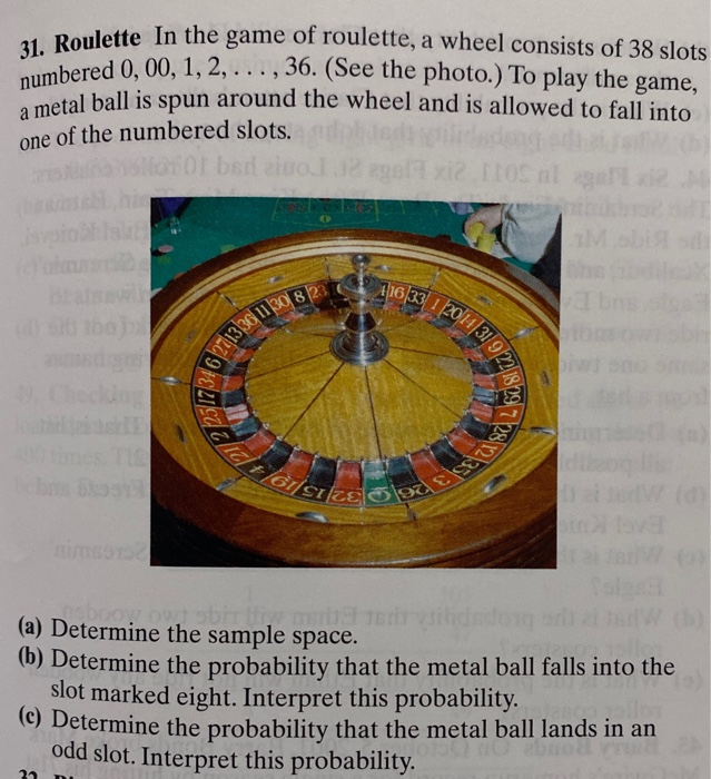 Solved 31. Roulette In the game numbered 0, 00, 1, 2. otte | Chegg.com