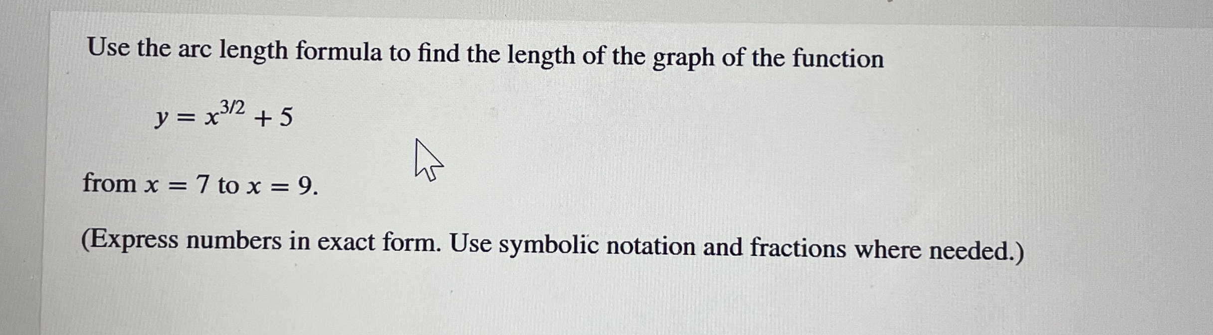 Solved Use the arc length formula to find the length of the | Chegg.com