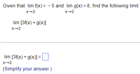 Solved Given that limx→2f(x)=-5 ﻿and limx→2g(x)=8, ﻿find the | Chegg.com