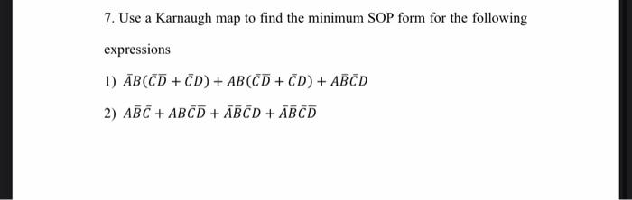 Solved 7. Use a Karnaugh map to find the minimum SOP form | Chegg.com