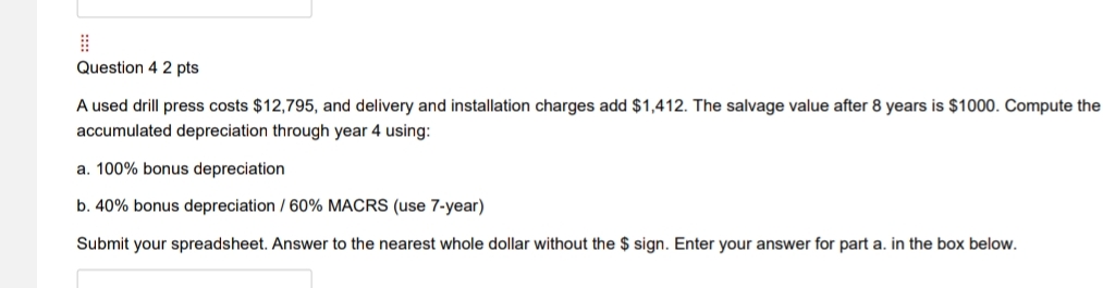 Solved Question 42 ﻿ptsA used drill press costs $12,795, | Chegg.com