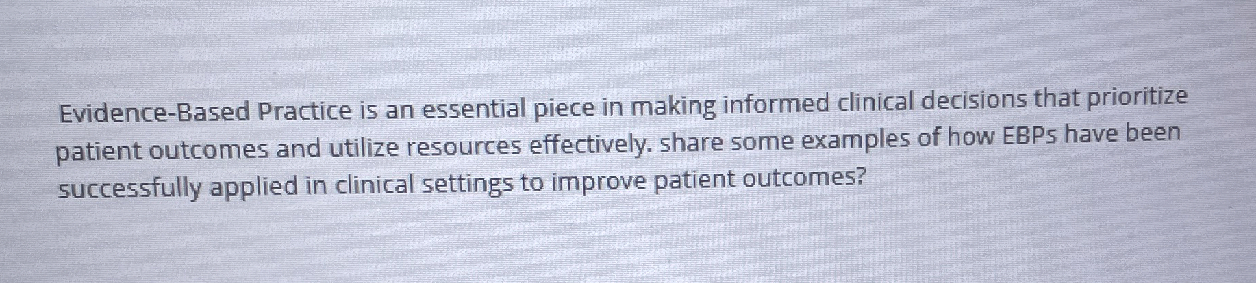 Solved Evidence-Based Practice is an essential piece in | Chegg.com