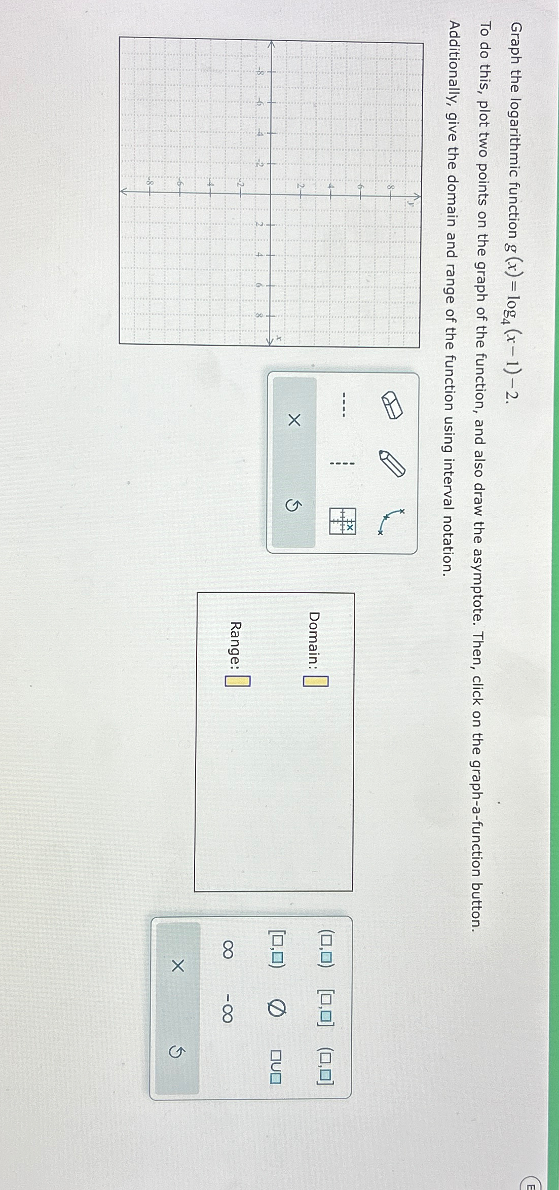 Solved Graph The Logarithmic Function Gxlog4x 1 2to Do