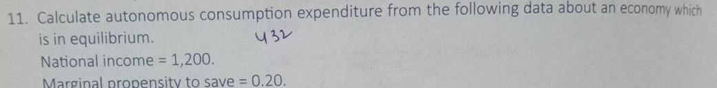 Solved 432 11. Calculate autonomous consumption expenditure | Chegg.com