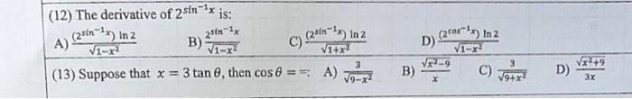 Solved 12) The derivative of 2sin−1x is: A) 1−x2(2sin−1x)ln2 | Chegg.com