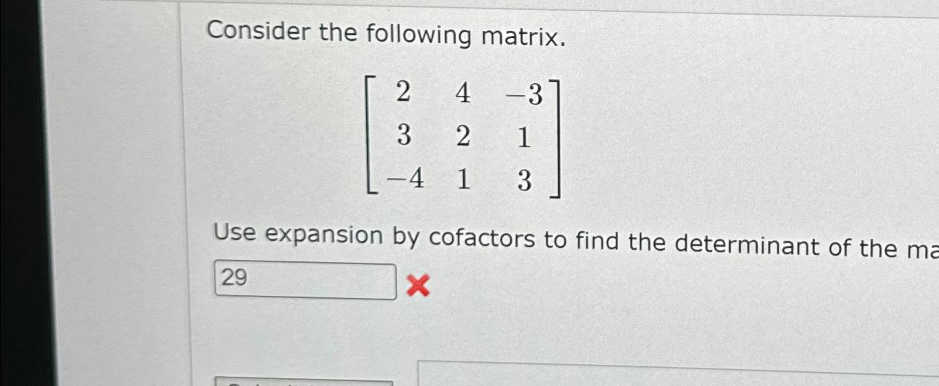 Solved Consider the following matrix.[24-3321-413]Use | Chegg.com