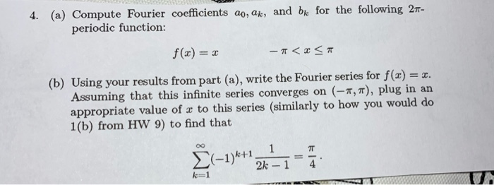 Solved 4. (a) Compute Fourier coefficients ao, ak, and bk | Chegg.com Solved 4. (a) Compute Fourier coefficients ao, ak, and bk | Chegg.com
