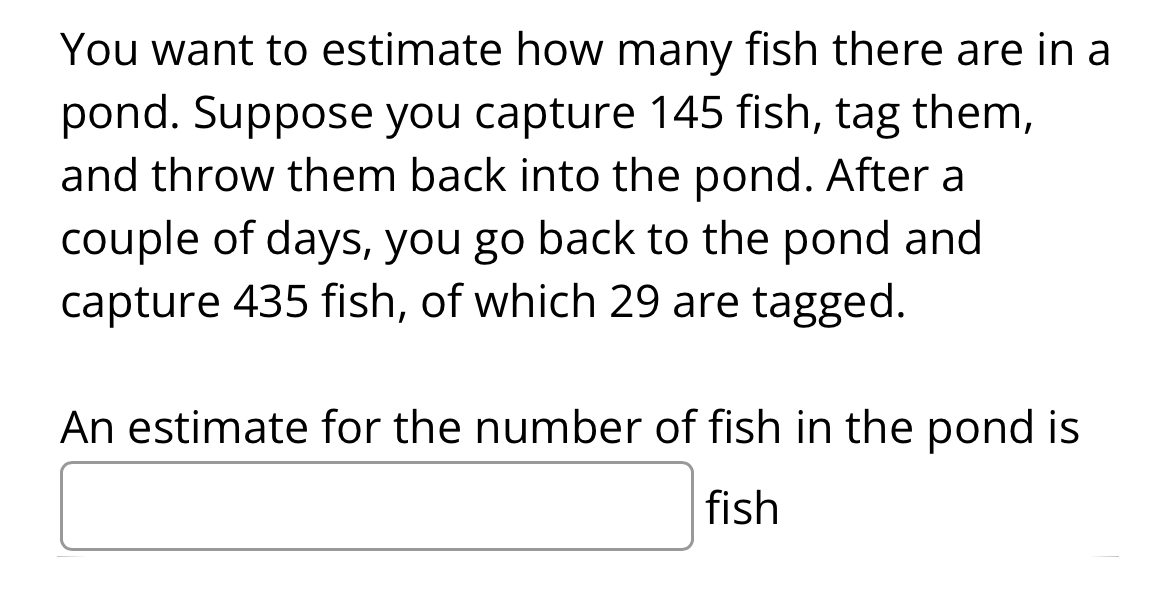 Solved You want to estimate how many fish there are in | Chegg.com
