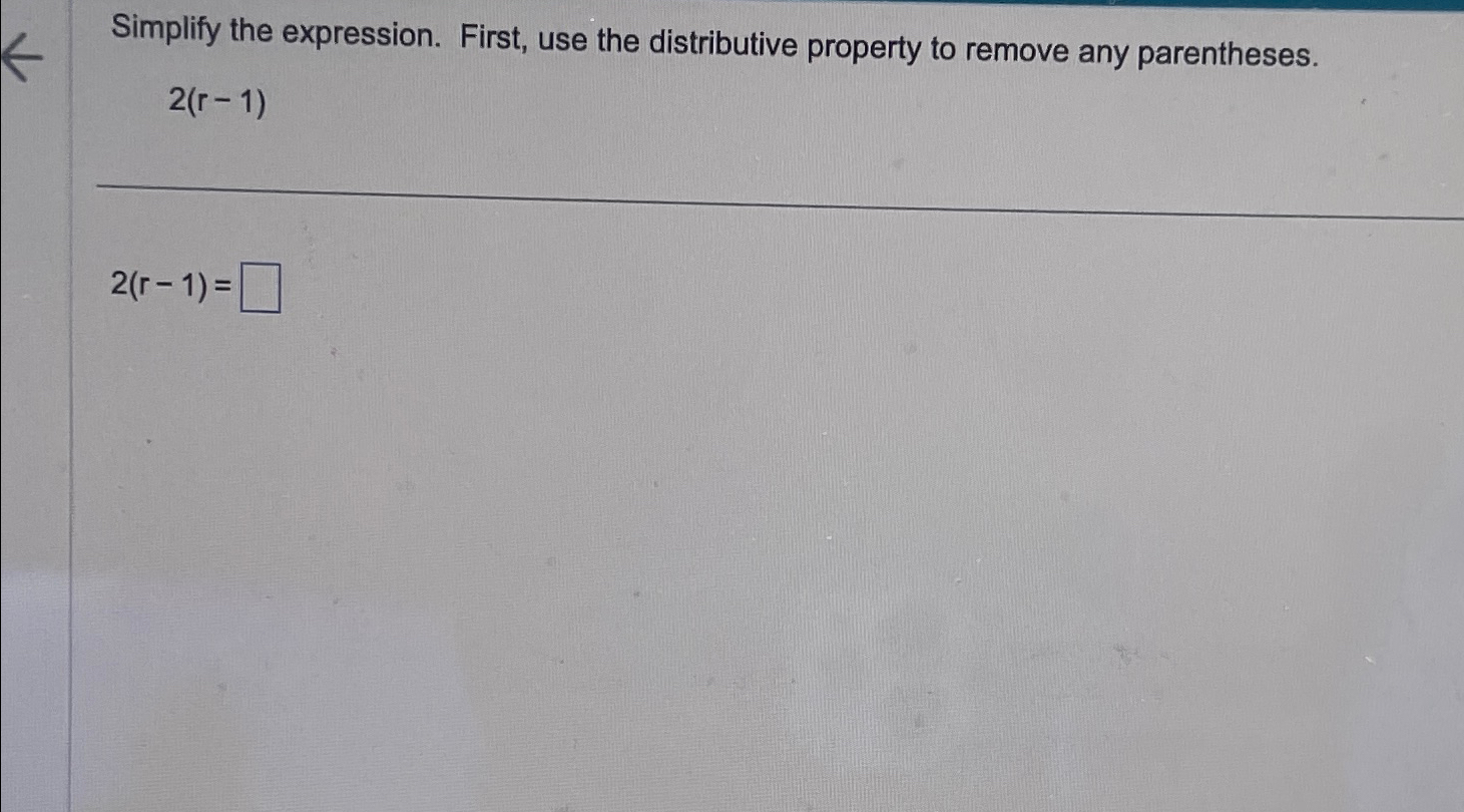 Solved Simplify the expression. First, use the distributive | Chegg.com