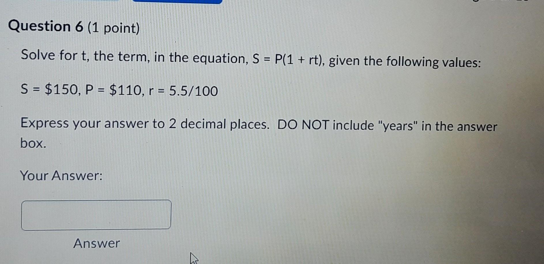 Solved Solve for t, the term, in the equation, S=P(1+rt), | Chegg.com