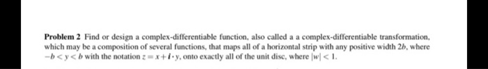 Solved Problem 2 Find or design a complex-differentiable | Chegg.com