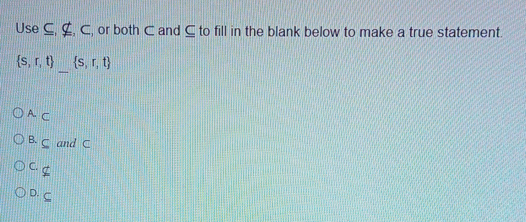 Solved Use ⊆,⊆, , or both ⊂ and ⊆ to fill in the blank below | Chegg.com