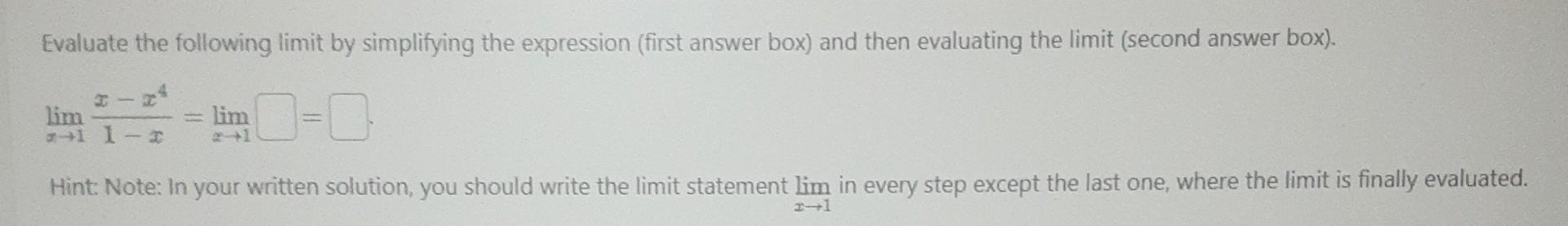 Solved Evaluate the following limit by simplifying the | Chegg.com