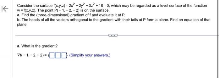 Solved Consider the surface f(x,y,z)=2x2−2y2−3z2+18=0, which | Chegg.com
