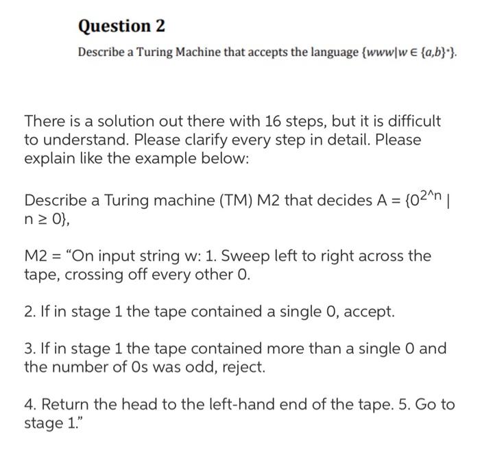 Solved Question 2 Describe a Turing Machine that accepts the | Chegg.com