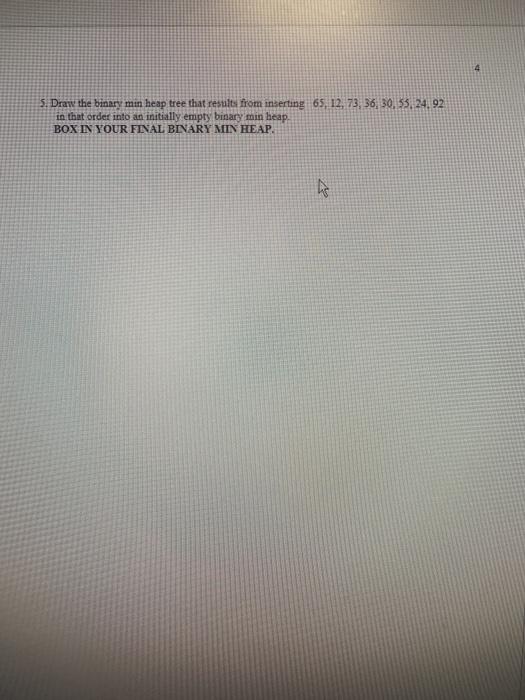 Solved 5. Draw the binary min heap tree that results from | Chegg.com