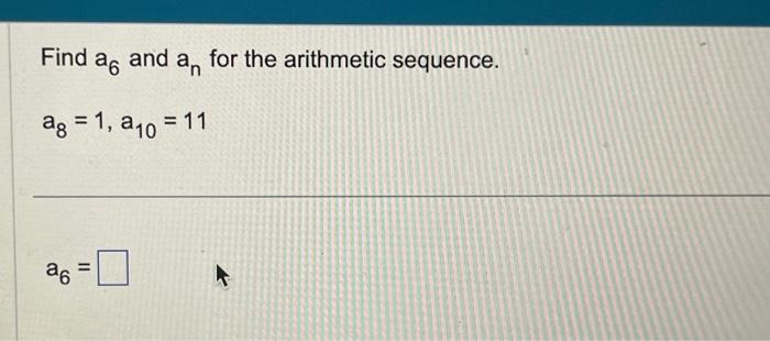 Solved Find a6 and an for the arithmetic sequence. | Chegg.com