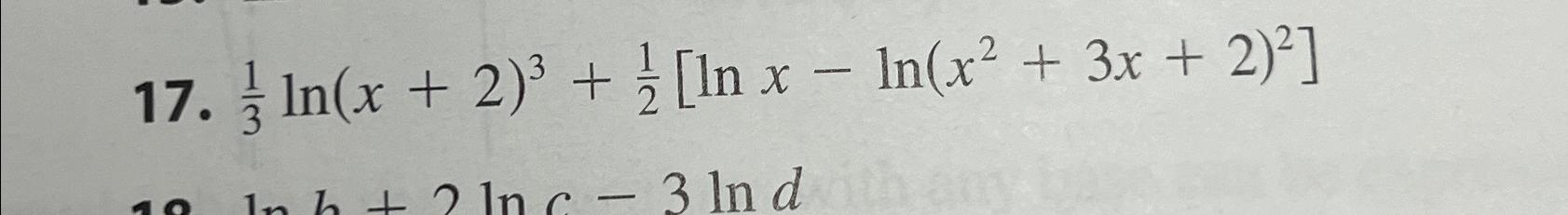 Solved 13ln(x+2)3+12[lnx-ln(x2+3x+2)2] | Chegg.com