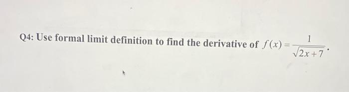 Solved Q4: Use formal limit definition to find the | Chegg.com