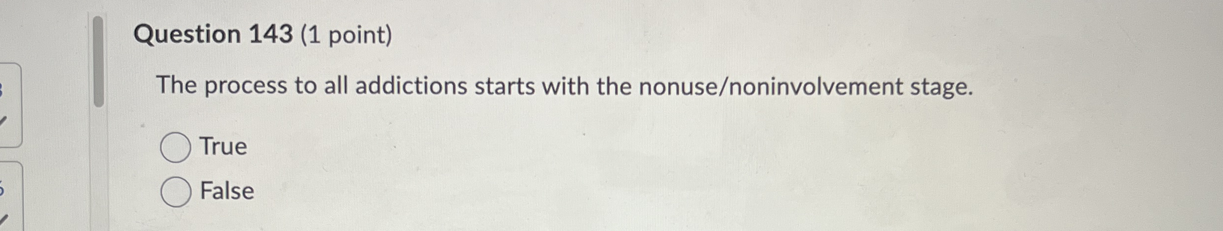 Solved Question 143 (1 ﻿point)The process to all addictions | Chegg.com