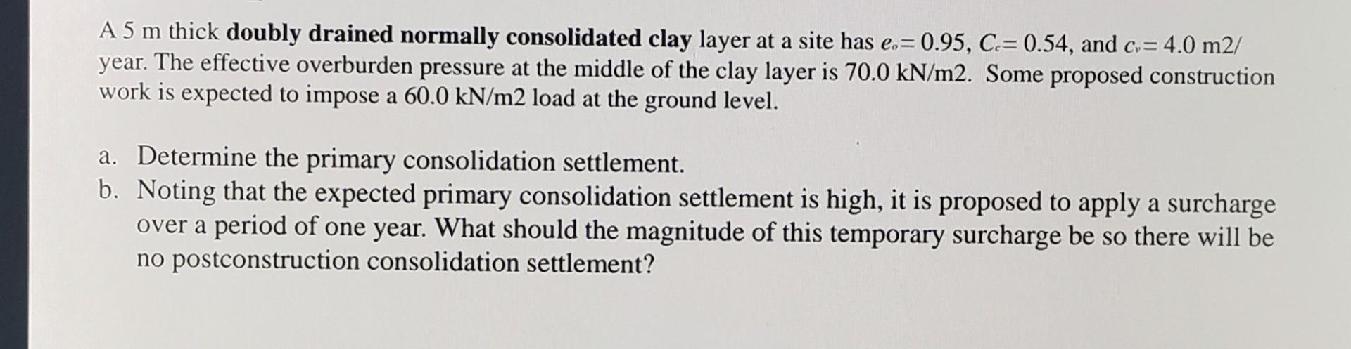 Solved A 5 m thick doubly drained normally consolidated clay | Chegg.com