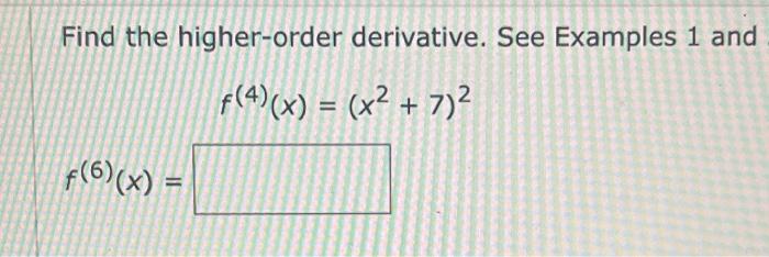 Solved Find the higher-order derivative. See Examples 1 and | Chegg.com