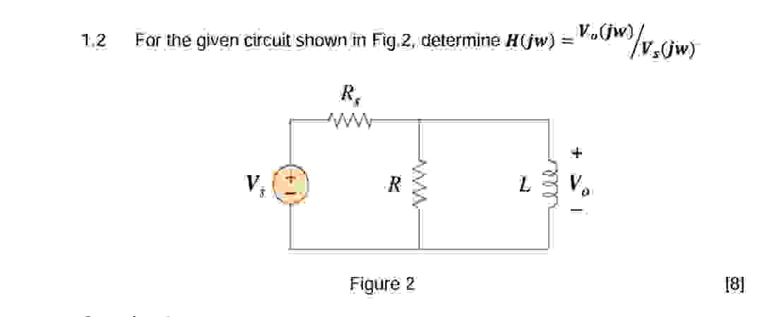 Solved 1.2 ﻿For the given circuit shown in Fig. 2, | Chegg.com