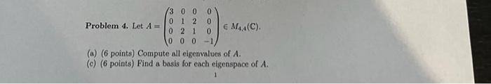 Solved A=⎝⎛300001200210000−1⎠⎞∈M4,4(C) | Chegg.com