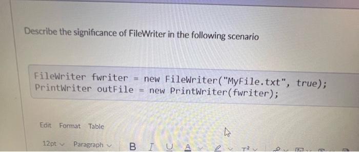 Solved Describe The Significance Of Filewriter In The 