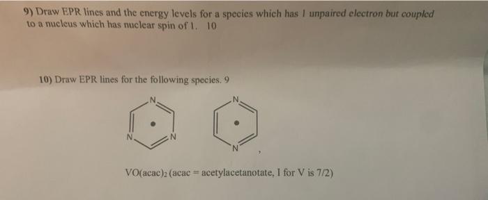 Solved 9) Draw EPR lines and the energy levels for a species | Chegg.com