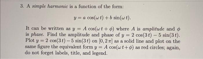 Solved 3. A simple harmonic is a function of the form: | Chegg.com