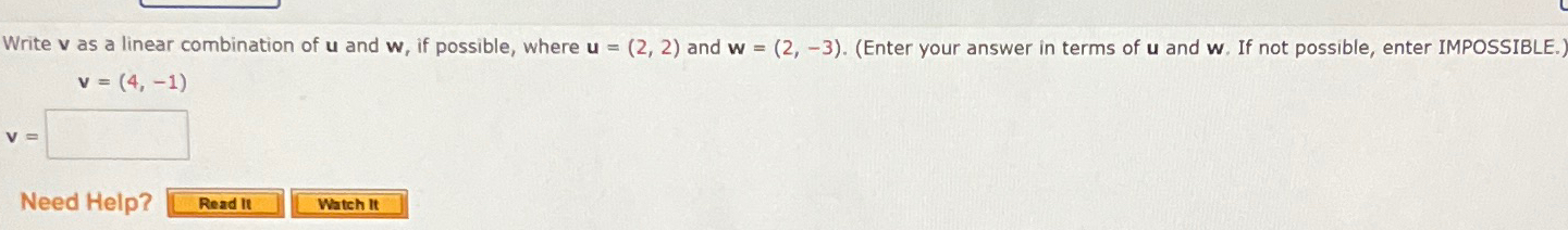 Solved Write v ﻿as a linear combination of u ﻿and w, ﻿if | Chegg.com