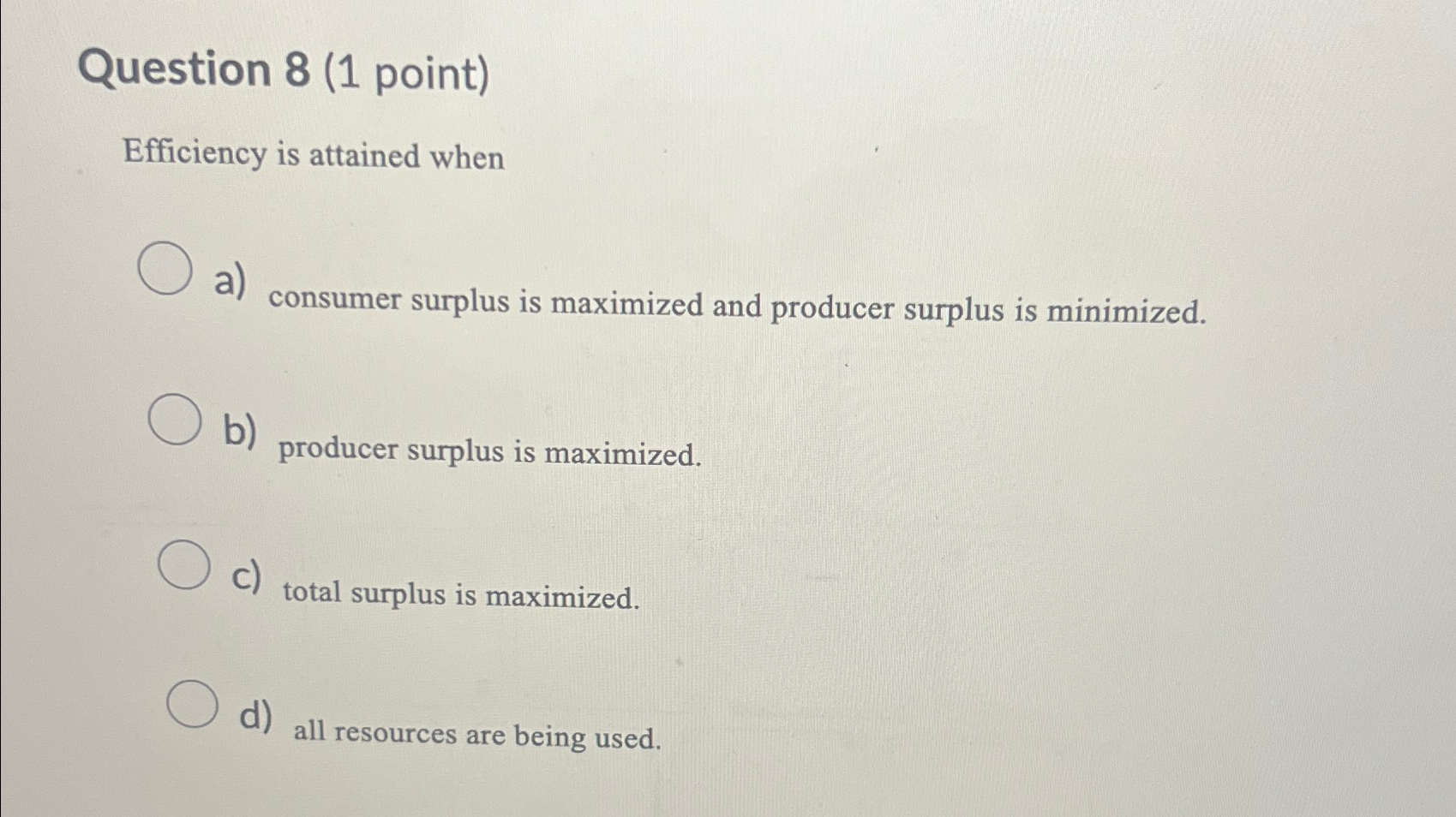 Solved Question 8 (1 ﻿point)Efficiency is attained whena) | Chegg.com