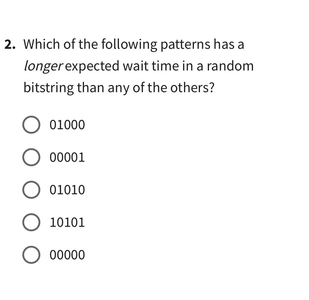 Solved Which of the following patterns has a longer expected | Chegg.com