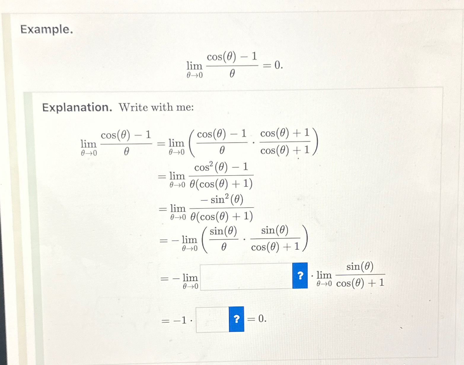 Solved Example.limθ→0cos(θ)-1θ=0.Explanation. Write with | Chegg.com