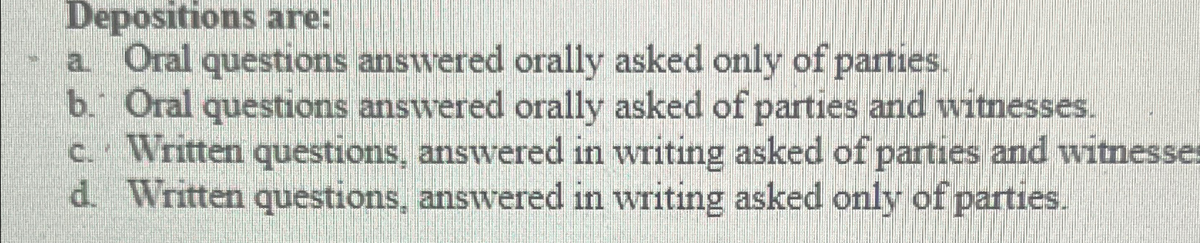 Solved Depositions are:a. ﻿Oral questions answered orally | Chegg.com