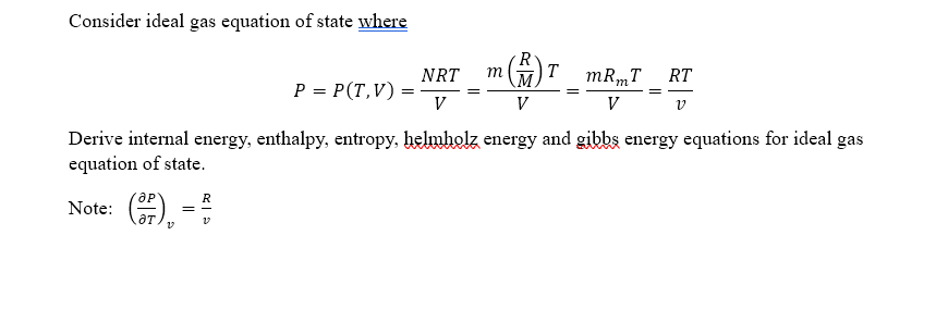 Solved Consider ideal gas equation of state | Chegg.com Solved Consider ideal gas equation of state | Chegg.com