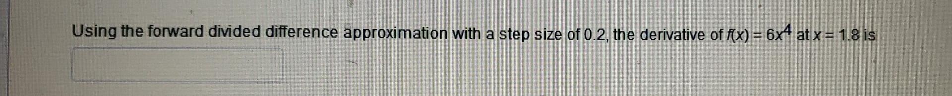 Solved Using the forward divided difference approximation | Chegg.com