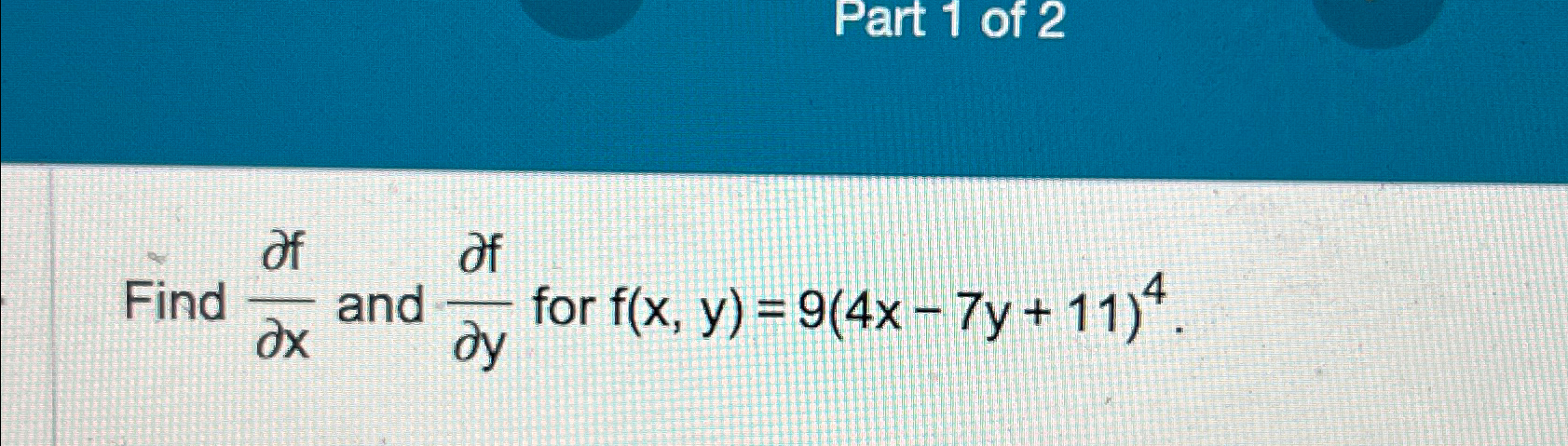 Solved Part 1 ﻿of 2Find delfdelx ﻿and delfdely ﻿for | Chegg.com