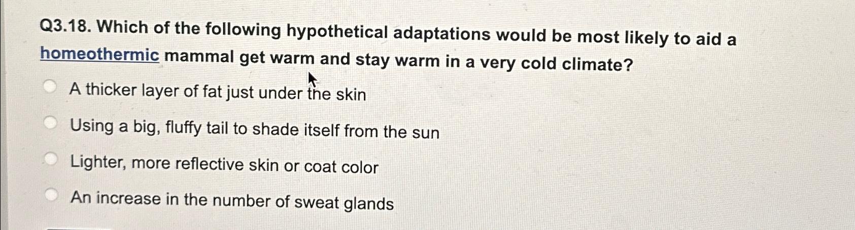 Solved Q3.18. ﻿Which of the following hypothetical | Chegg.com