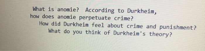 Solved What is anomie? According to Durkheim, how does | Chegg.com