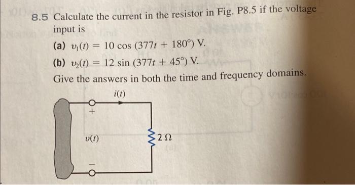 Solved 8.5 Calculate the current in the resistor in Fig. | Chegg.com