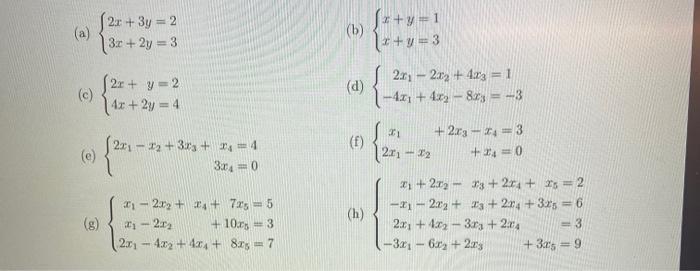 Solved (a) {2x+3y=23x+2y=3 (b) {x+y=1x+y=3 (c) | Chegg.com
