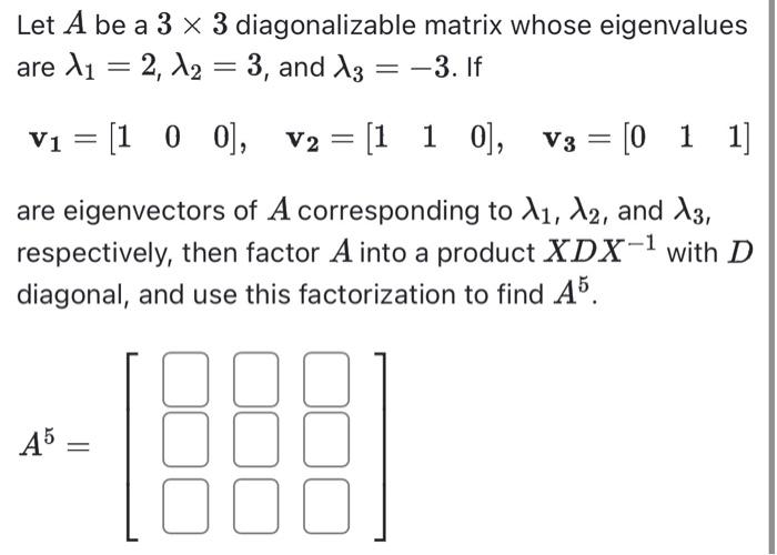 Solved Let A be a 3×3 diagonalizable matrix whose | Chegg.com