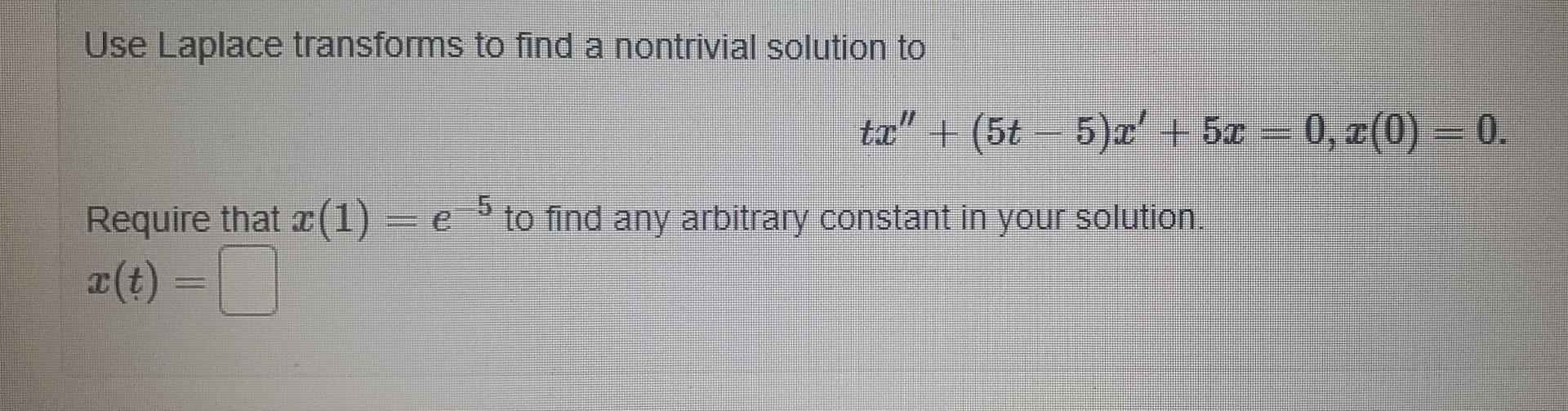Solved Use Laplace transforms to find a nontrivial solution | Chegg.com