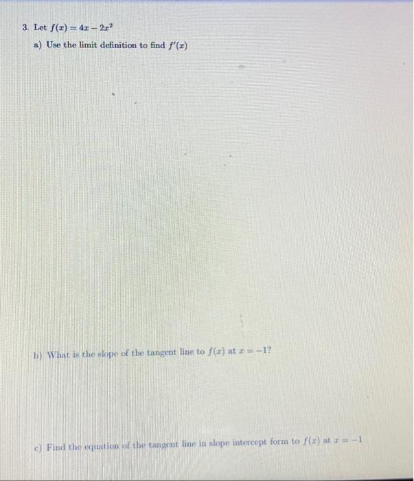 Solved 3. Let f(x)=4x−2x2 a) Use the limit definition to | Chegg.com