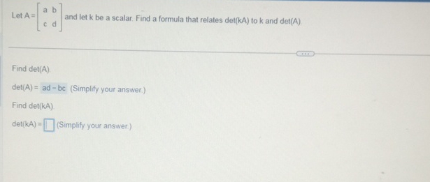 Solved Let A=[abcd] ﻿and let k ﻿be a scalar. Find a formula | Chegg.com