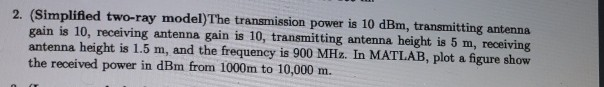 Solved 2. (Simplified two-ray model)The transmission power | Chegg.com