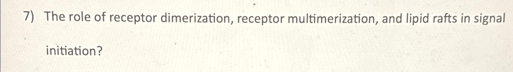 Solved The role of receptor dimerization, receptor | Chegg.com