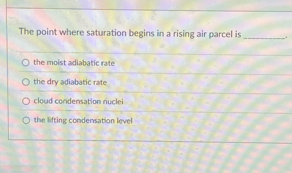 Solved The point where saturation begins in a rising air | Chegg.com
